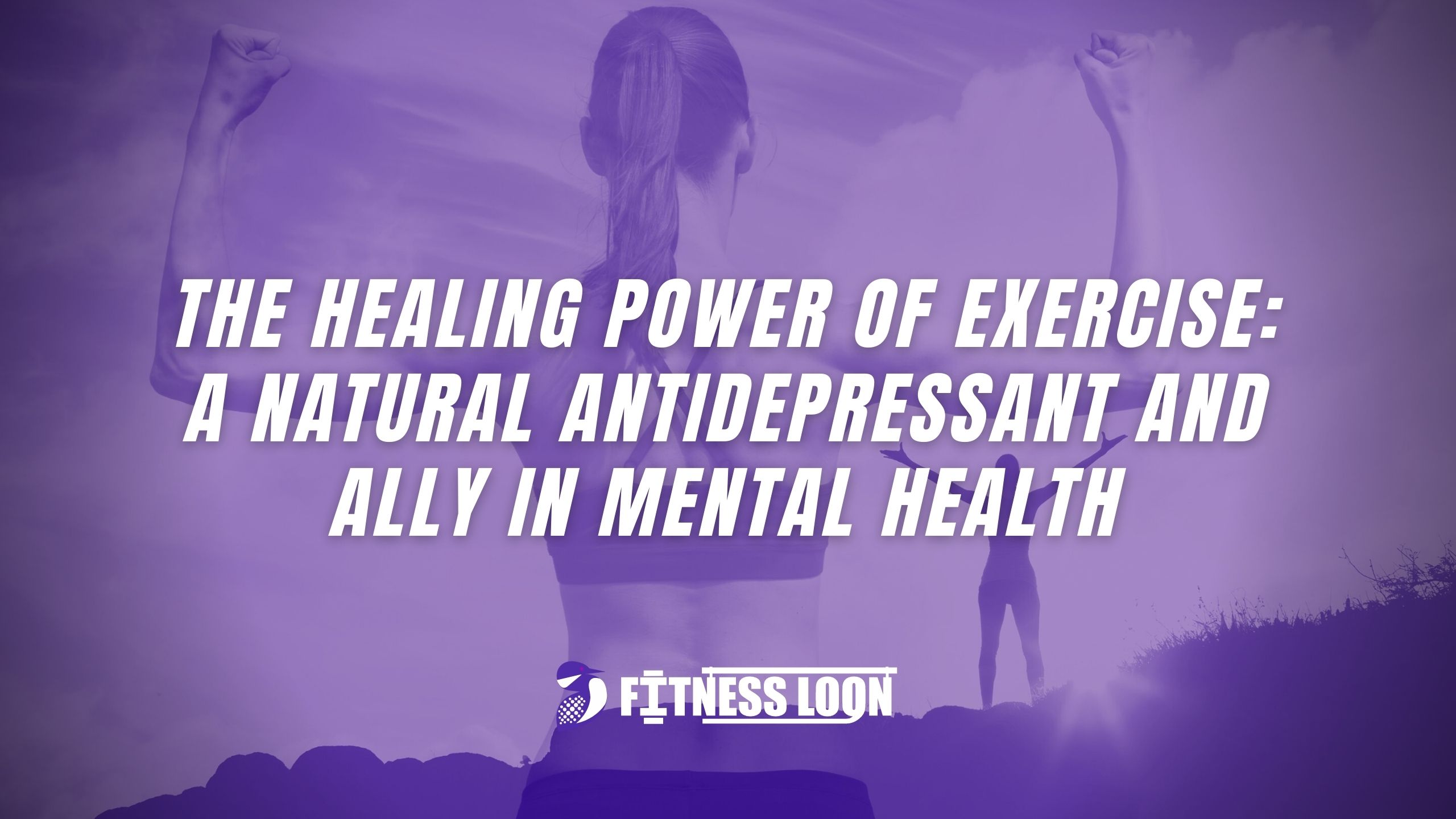 The Healing Power of Exercise: A Natural Antidepressant and Ally in ...